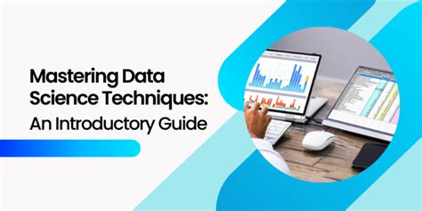 Mastering Data Science Techniques An Introductory Guide Institute Of