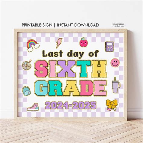 Last Day Of 6th Grade Sign Last Day Of Sixth Grade Sign Printable 6th