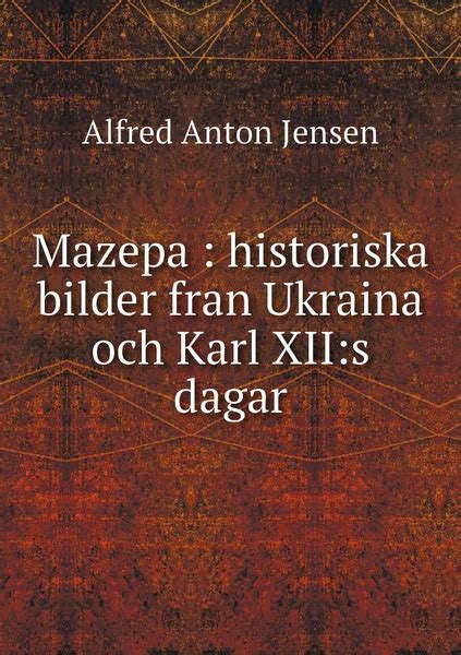 Mazepa Historiska Bilder Fran Ukraina Och Karl Xii S Dagar купить с