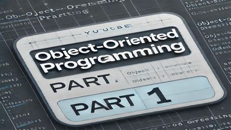 Objectorientedprogramming Part 1 Youtube