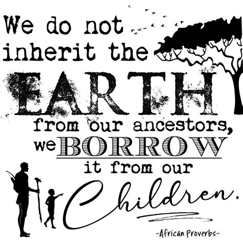 We Do Not Inherit The Earth From Our Ancestors Mixed Media By African Inspired Pixels