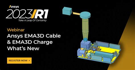 ansys electronics on linkedin the 2023r1 ema3d cable and ema3d charge