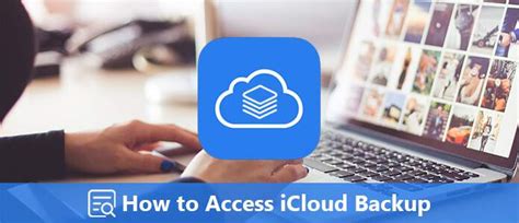 100 Useful How To Access And View ICloud Backup Easily