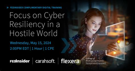 Focus On Cyber Resiliency In A Hostile World Webinar FedInsider
