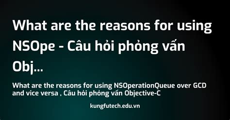 What Are The Reasons For Using Nsope Câu Hỏi Phỏng Vấn Objective C