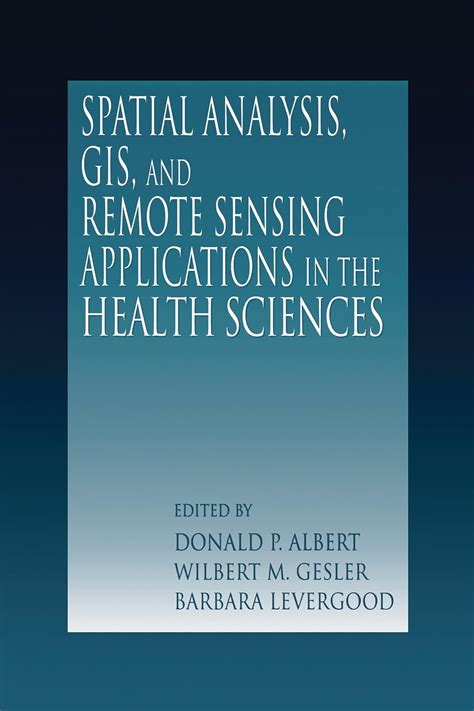 spatial analysis gis and remote sensing applications in the health