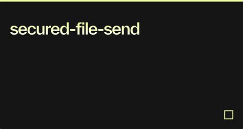 Secured File Send Codesandbox