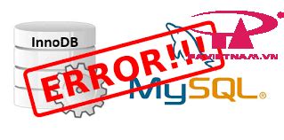 Hướng dẫn xử lý database innodb MySQL bị crash