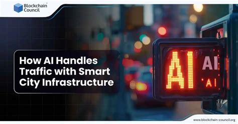 How Ai Handles Traffic With Smart City Infrastructure Blockchain Council