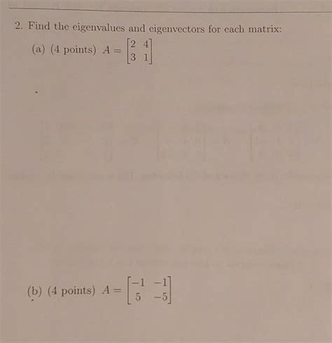 Solved Find The Eigenvalues And Eigenvectors For Each Chegg