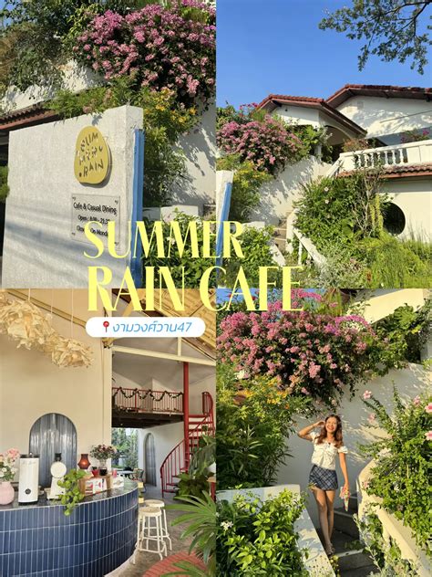 Summer Rain Cafe คาเฟ่สวนดอกไม้ย่านงามวงศ์วาน แกลเลอรีที่โพสต์โดย Patʕ•ᴥ•ʔ Lemon8