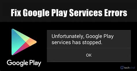 How To Fix Unfortunately Google Play Services Has Stopped Error