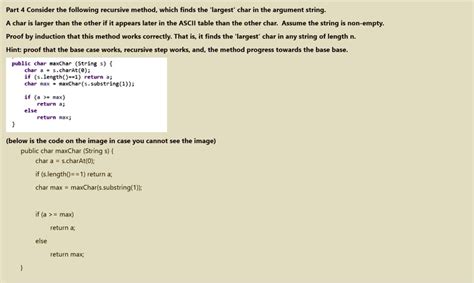 Solved Part 4 Recursive Method To Find The Largest Character In A String Consider The