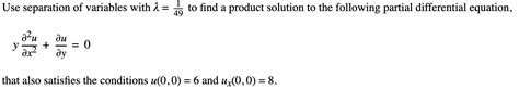 solved use separation of variables with λ 491 to find a