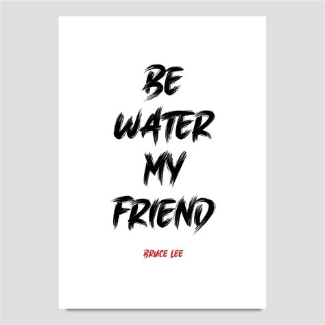 Bruce Lee Quote Be Water My Friend Instant Download Etsy