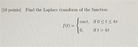 Solved [10 Points] Find The Laplace Transform Of The