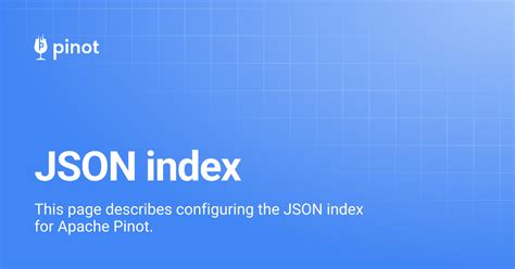 Json Index Apache Pinot Docs