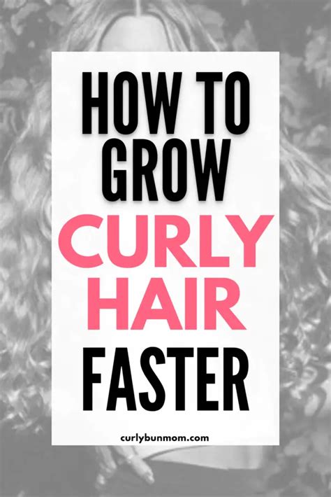 How To Grow Curly Hair Fast Best Tips For Curly Hair Growth Curly Bun Mom