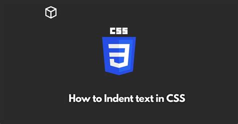How To Indent Text In Css Programming Cube