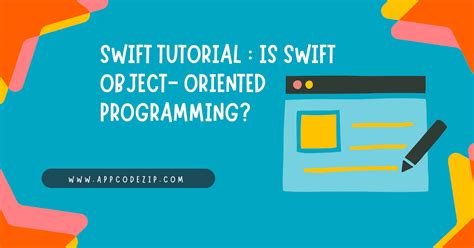 Swift Tutorial Is Swift Object Oriented Programming
