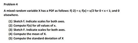 Solved Problem 4 A Mixed Random Variable X Has A Pdf As