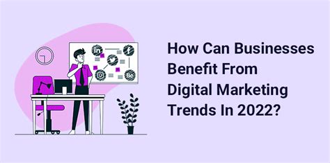 How Businesses Can Benefit From Latest Digital Marketing Trends