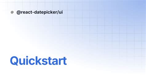 Quickstart React Datepickerui