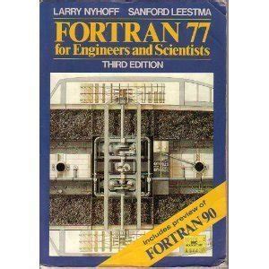 Fortran 77 For Engineers And Scientists Nyhoff Larry Lee Sanford