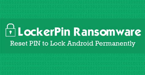 LockerPin Ransomware Resets PIN And Permanently Locks Your SmartPhones