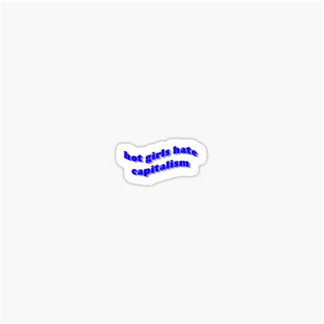 Hot Girls Hate Capitalism Sticker For Sale By Emking5100 Redbubble