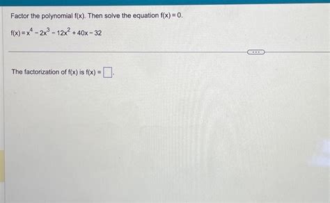 Solved Factor The Polynomial F X Then Solve The Equation Chegg