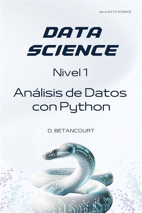Análisis De Datos Con Python Data Science Nivel 1 En Epub Pdf Y Mobi Gratis Lectulandia