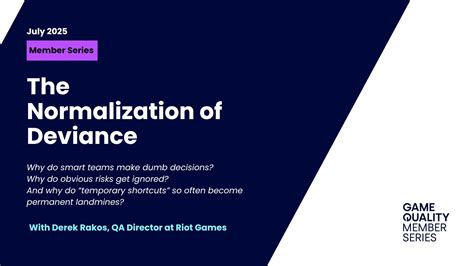 The Normalization Of Deviance Game Quality Membership