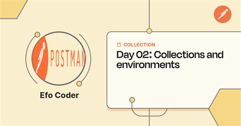 Day 02 Collections And Environments 30 Days Of Postman For Developers Postman Api Network