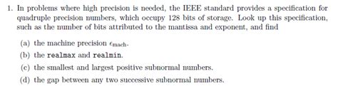 Solved 1 In Problems Where High Precision Is Needed The