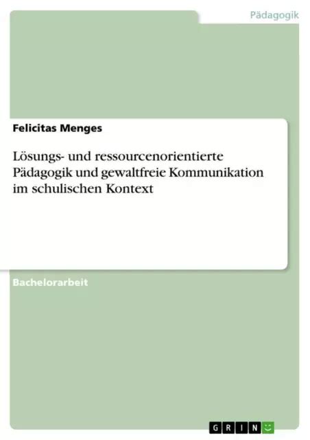 LÖsungs Und Ressourcenorientierte Pädagogik Und Gewaltfreie