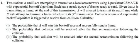 two stations a and b are attempting to transmit on a local area network