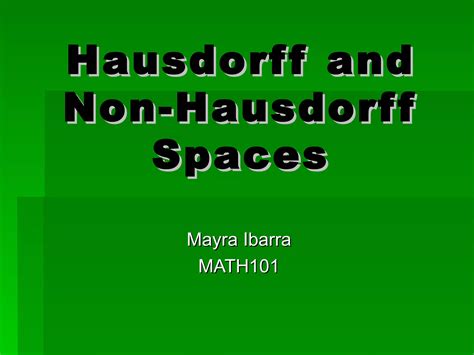 Hausdorff And Non Hausdorff Spaces Ppt