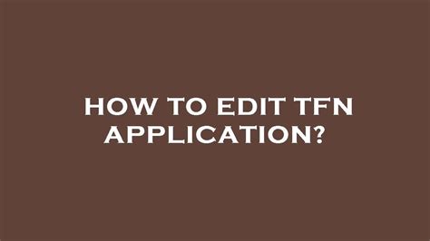 How To Edit Tfn Application YouTube