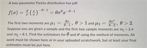 Solved A Two Parameter Pareto Distribution Has Pdf