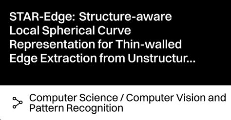 Star Edge Structure Aware Local Spherical Curve Representation For Thin Walled Edge Extraction