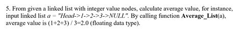 Solved 5 From Given A Linked List With Integer Value Nodes