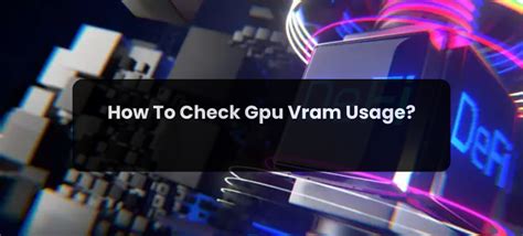 How To Check Gpu Vram Usage Divided We Will Fall