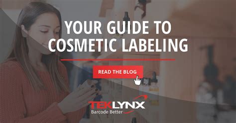 Your Guide To Cosmetic Labeling Teklynx Blog