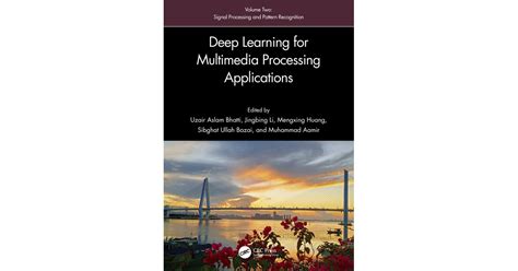 Deep Learning For Multimedia Processing Applications Book