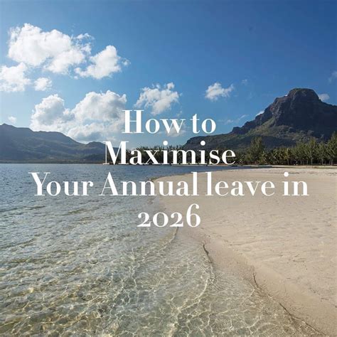 Bethany Maximise Your Annual Leave In 2026 ️ Planning Ahead Is The