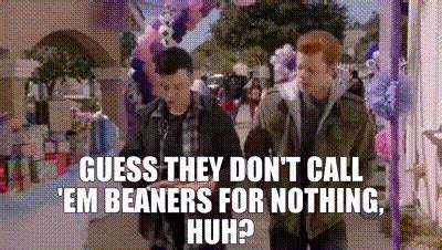 Yarn Guess They Dont Call Em Beaners For Nothing Huh Shameless
