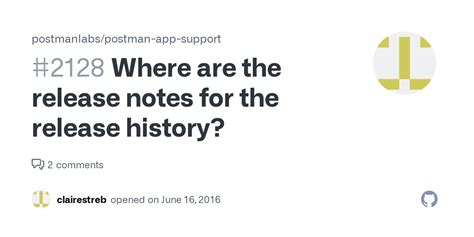 Where Are The Release Notes For The Release History · Issue 2128 · Postmanlabs Postman App