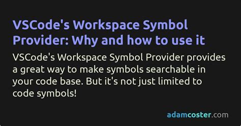 Vscodes Workspace Symbol Provider Why And How To Use It Adam Coster