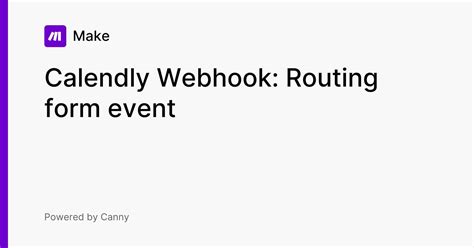 Calendly Webhook Routing Form Event Voters Make